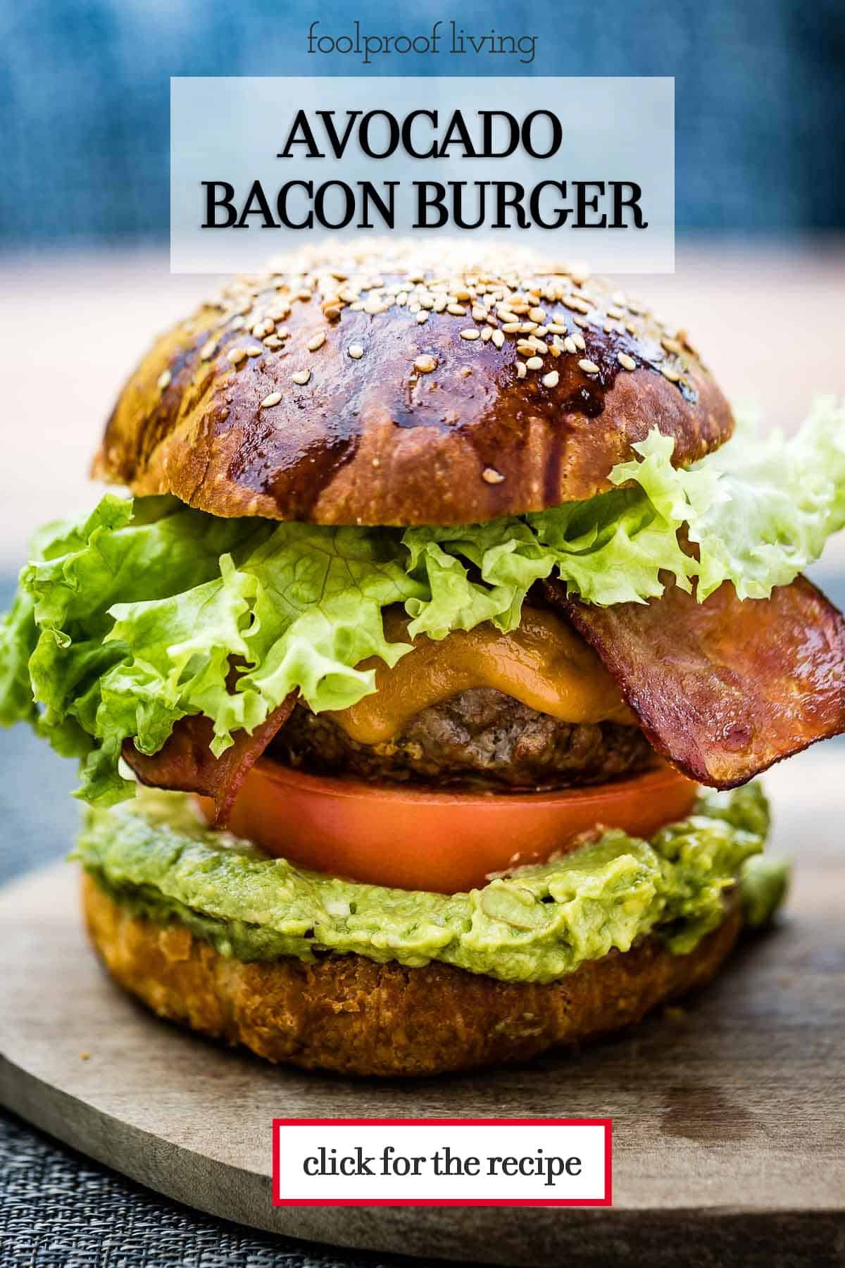 Avocado Bacon Burger - Foolproof Living
