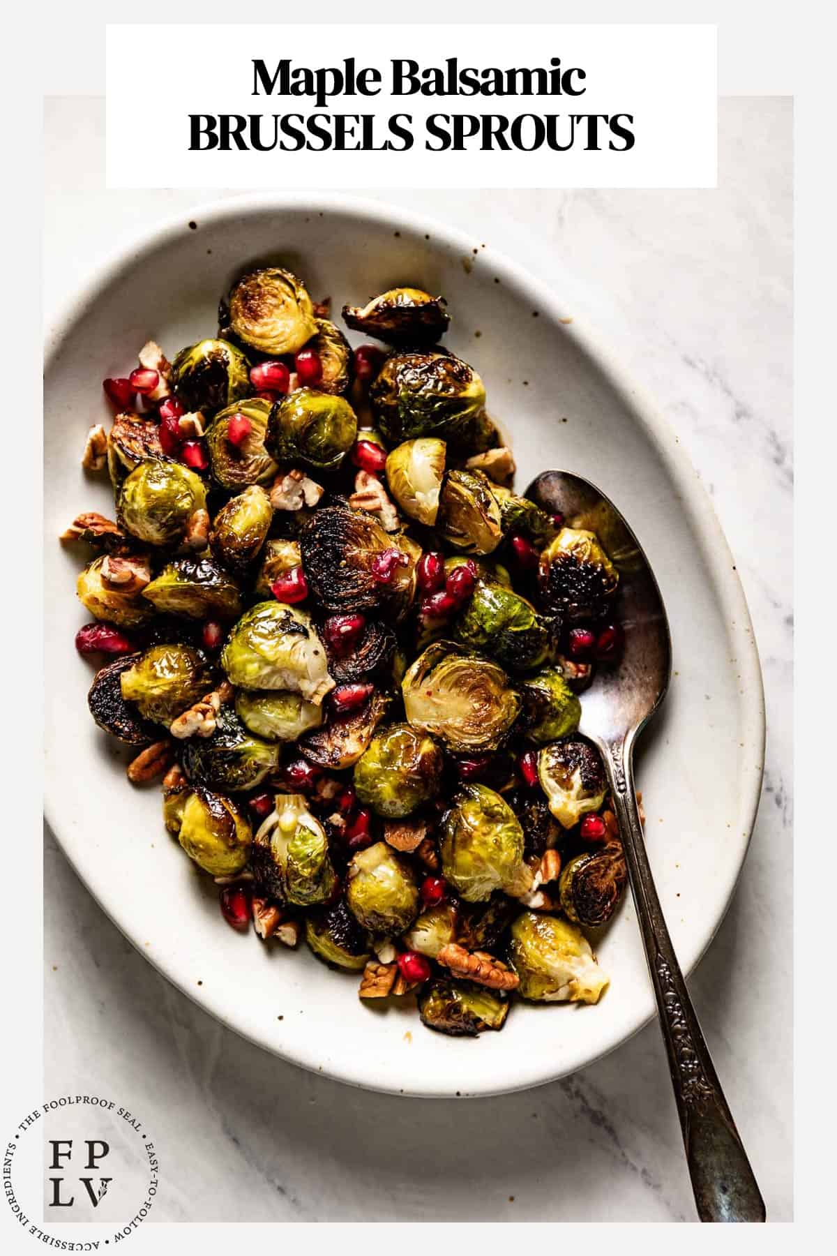 Maple Balsamic Brussels Sprouts - Foolproof Living